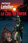Le Ciel en Enfer - Patrick Letellier - Babelio