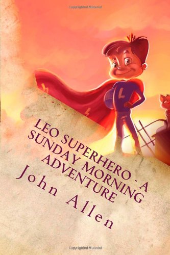 The Brothers. Leo- Superhero, A Sunday Morning Adventure. Book Review ...
