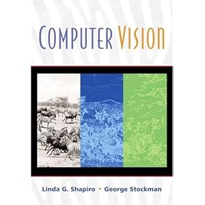 Computer Vision: Linda G. Shapiro, George C. Stockman: 9780130307965 ...