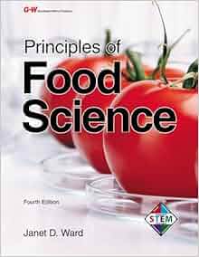 Principles of Food Science: Janet D. Ward: 9781619604391: Amazon.com: Books