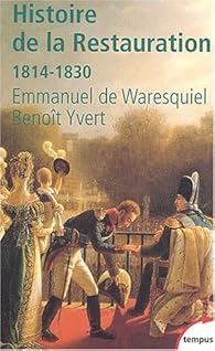 Histoire de la Restauration (1814-1830) - Babelio
