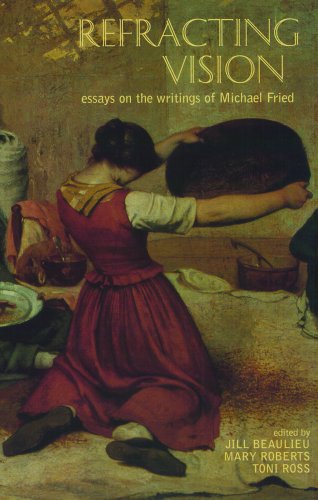 Refracting Vision : Essays on the writings of Michael Fried - Harvard ...