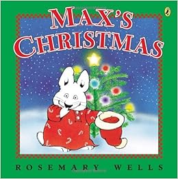 Max's Christmas (Max and Ruby): Rosemary Wells: 2015147509475: Amazon ...