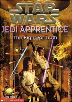 The Fight for Truth (Star Wars: Jedi Apprentice, Book 9): Jude Watson ...