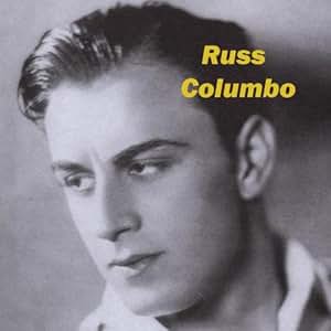 Russ Columbo - Russ Columbo Recorded 1928 - 1934 - Amazon.com Music