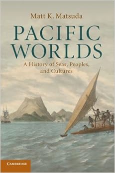 Pacific Worlds (Matt Matsuda) | 上り口説 Nubui Kuduchi