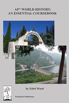 AP World History: An Essential Coursebook: Ethel Wood: 9780974348148 ...
