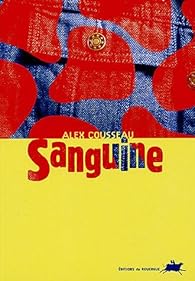 Sanguine - Alex Cousseau - Babelio