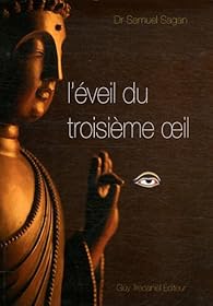 L'éveil du troisième oeil - Samuel Sagan - Babelio
