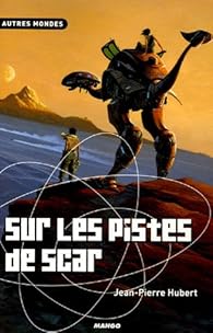 Sur les pistes de Scar - Jean-Pierre Hubert - Babelio