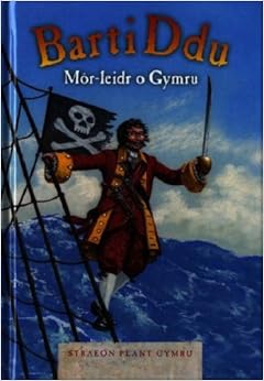 Barti Ddu Mor-leidr O Gymru (Straeon Plant Cymru): Amazon.co.uk ...