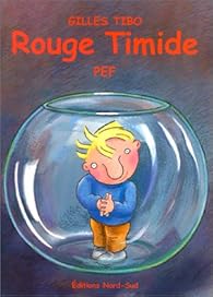 Rouge Timide - Gilles Tibo - Babelio