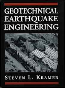 Geotechnical Earthquake Engineering: Steven L. Kramer: 9780133749434 ...