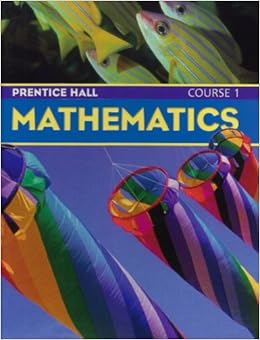 PRENTICE HALL MATH STUDENT EDITION COURSE 1 2004C: PRENTICE HALL ...