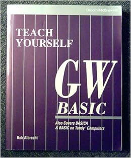 Teach Yourself Gw-Basic: Bob Albrecht: 9780078816789: Amazon.com: Books