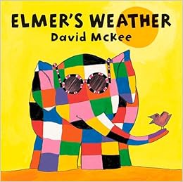Elmer's Weather (Elmer series): David McKee: 9780862644949: Amazon.com ...