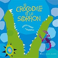 Le crocodile et le scorpion - Ed Emberley - Babelio