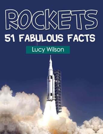 Rockets: 51 Fabulous Facts - Kindle edition by Lucy Wilson. Children ...