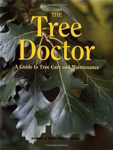 The Tree Doctor: A Guide to Tree Care and Maintenance - BookMall