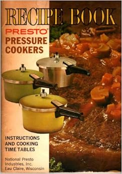 Recipe Book Presto Pressure Cooker Instructions/Recipes/Time Tables ...