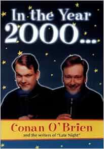 In the Year 2000: Conan O'Brien: 9781573227711: Amazon.com: Books