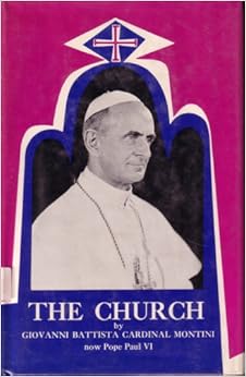 The Church: Giovanni Battista Cardinal Montini (Pope Paul VI), Alfred ...