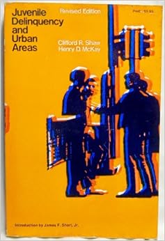 Juvenile Delinquency and Urban Areas (Phoenix Books): Clifford R. Shaw ...