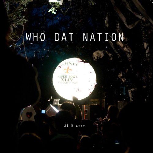 Who Dat Nation by JT Blatty