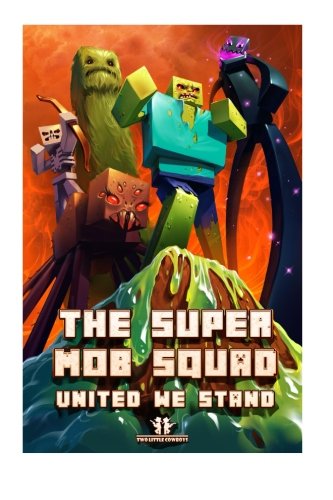 The Super Mob Squad: United We Stand (An Unofficial Minecraft Adventure ...
