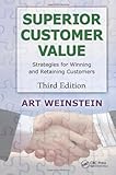 Superior Customer Value: Strategies for Winning and Retaining Customers ...