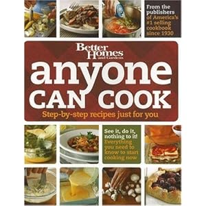 Anyone Can Cook: Step-by-Step Recipes Just for You: Better Homes ...