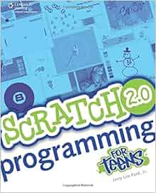 Scratch 2.0 Programming for Teens: Jr. Jerry Lee Ford: 9781305075191 ...