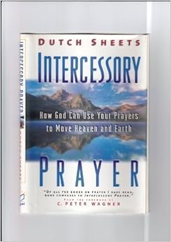 Dutch Sheets Books Pdf : Intercessory Prayer by Dutch Sheets Audiobook ...