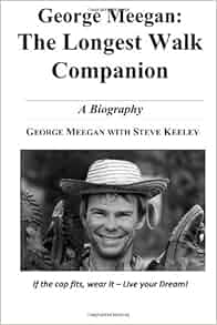 George Meegan: The Longest Walk Companion, A Biography: George Meegan ...