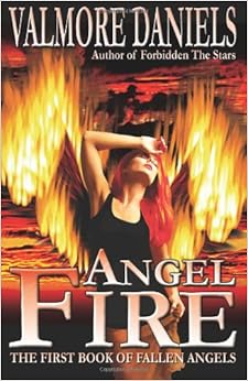 Angel Fire: The First Book of Fallen Angels: Valmore Daniels ...