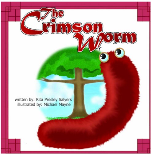 The Crimson Worm - by Rita Presley Salyers
