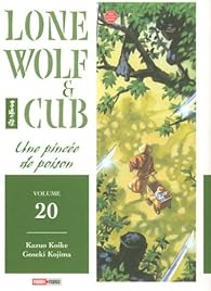 Lone Wolf & Cub, tome 20 : Une pincée de poison - Babelio