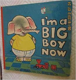 I'm a Big Boy Now: Toilet Training Picture Book: Amazon.com: Books