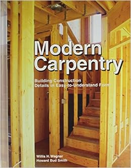 Modern Carpentry: Willis H. Wagner, Howard Bud Smith: 9781590702024 ...