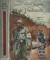 Les Thibault - Intégrale, tome 3 : L'été 1914 (1/3) - Babelio