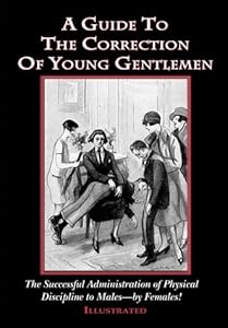 A Guide to the Correction of Young Gentlemen: The Succesful ...