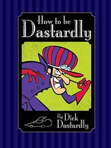How to be Dastardly by Dick Dastardly (Hanna Barbera): Amazon.co.uk ...