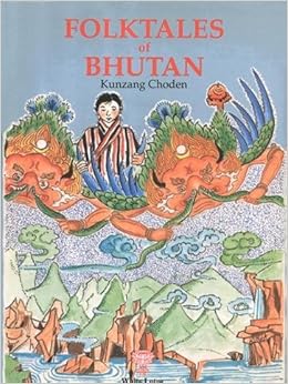 Folktales of Bhutan: Kunzang Choden: 9789748495965: Amazon.com: Books
