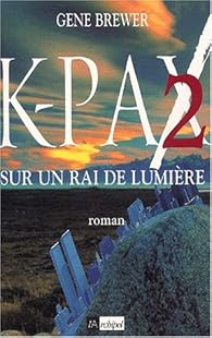 K-Pax 2 - Gene Brewer - Babelio