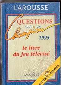 Que lire après Questions pour un champion 1995 - Larousse