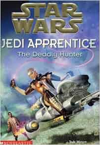 Star Wars: Jedi Apprentice #11: The Deadly Hunter: Jude Watson, Cliff ...