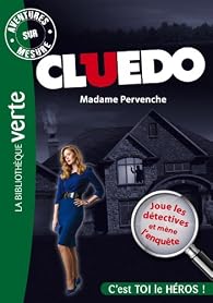 Aventures sur mesure Cluedo, tome 4 : Madame Pervenche - Babelio