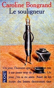 Le souligneur - Caroline Bongrand - Babelio