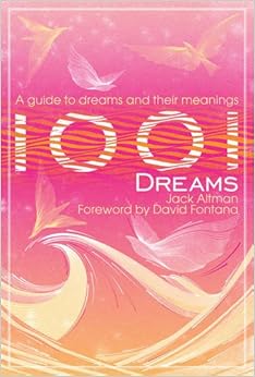 1001 Dreams: An Illustrated Guide to Dreams and Their Meanings: Amazon ...