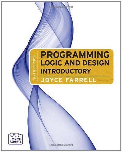 PROGRAMMING LOGIC AND DESIGN, INTRODUCTORY BY JOYCE By Joyce Farrell | eBay